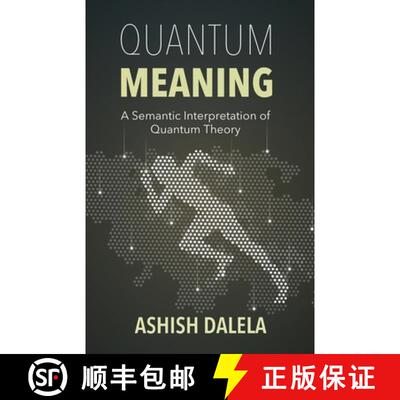【3-4周达】Quantum Meaning: A Semantic Interpretation of Quantum Theory [9788193052372]