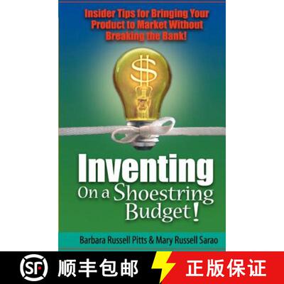 【3-4周达】Inventing on a Shoestring Budget: Insider Tips for Bringing Your Product to Market Without... [9780978522223]