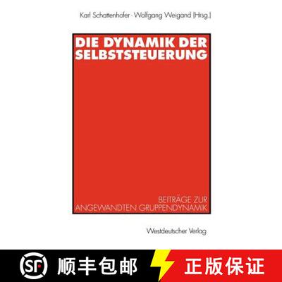 【3-4周达】Die Dynamik der Selbststeuerung : Beiträge zur angewandten Gruppendynamik [9783531129792]