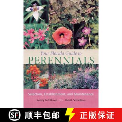 【3-4周达】Your Florida Guide to Perennials: Selection, Establishment, and Maintenance [9780813029276]