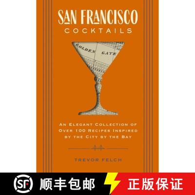 【3-4周达】San Francisco Cocktails: An Elegant Collection of Over 100 Recipes Inspired by the City by... [9781646430192]