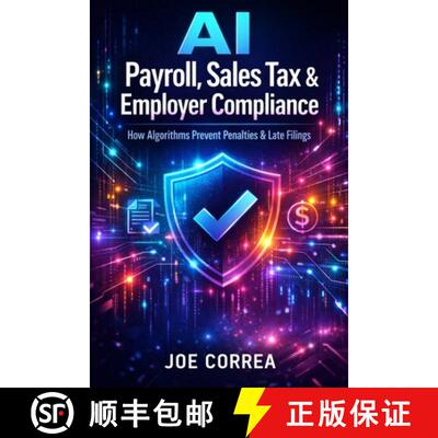 【3-4周达】AI Payroll, Sales Tax & Employer Compliance: How Algorithms Prevent Penalties & Late Filings [9798295593369]