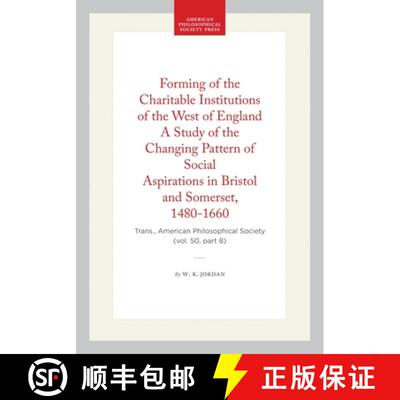 【3-4周达】Forming of the Charitable Institutions of the West of England a Study of the Changing Patt... [9781422376560]