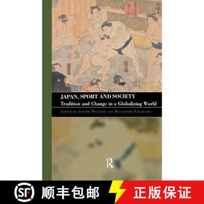 【3-4周达】精装 Japan, Sport and Society: Tradition and Change in a Globalizing World [9780714653587]