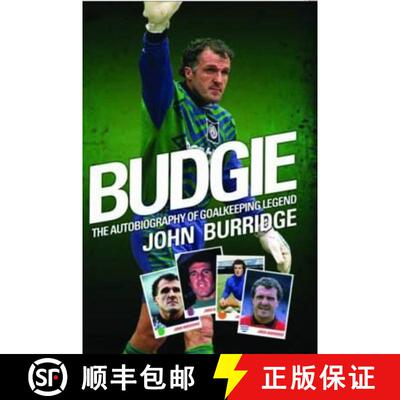 【3-4周达】Budgie: The Autobiography of Goalkeeping Legend John Burridge [9781857826654]