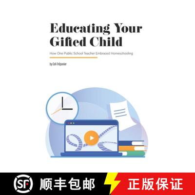 【3-4周达】Educating Your Gifted Child: How One Public School Teacher Embraced Homeschooling [9780692374733]