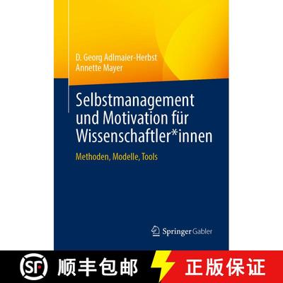 【3-4周达】Selbstmanagement und Motivation für Wissenschaftler*innen : Methoden, Modelle, Tools (1. ... [9783658378356]