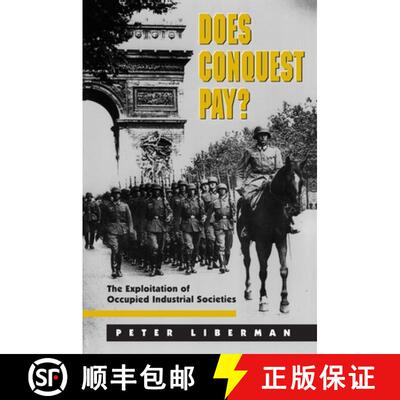 【3-4周达】Does Conquest Pay? – The Exploitation of Occupied Industrial Societies [9780691002422]