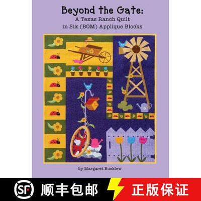 【3-4周达】Beyond the Gate: A Texas Ranch Quilt in Six (BOM) Applique Blocks [9781936826117]