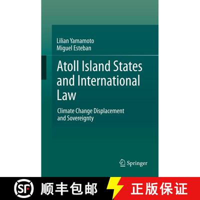 【3-4周达】精装 Atoll Island States and International Law: Climate Change Displacement and Sovereignty [9783642381850]