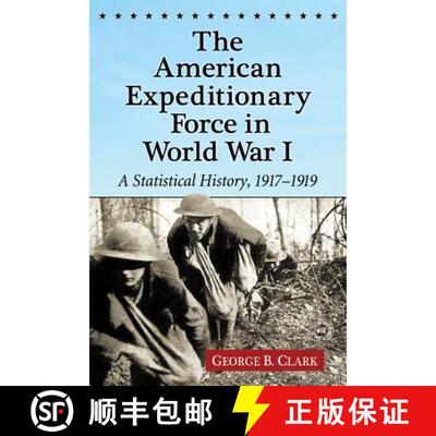 【3-4周达】The American Expeditionary Force in World War I : A Statistical History, 1917-1919 [9780786472239]