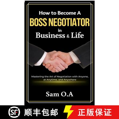 【3-4周达】How to Become a Boss Negotiator in Business and Life: Mastering the Art of Negotiation wit... [9781637503867]