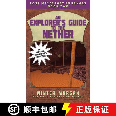 【3-4周达】An Explorer's Guide to the Nether: Lost Minecraft Journals, Book Two [9781510703513]