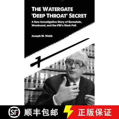 【3-4周达】The Watergate 'Deep Throat' Secret: A New Investigative Story of Bernstein, Woodward, and ... [9798886042306]