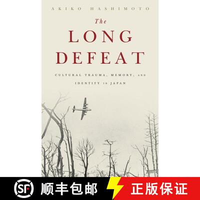 【3-4周达】精装 The Long Defeat: Cultural Trauma, Memory, and Identity in Japan [9780190239152]