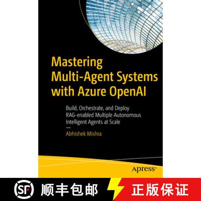 【3-4周达】Mastering Multi-Agent Systems with Azure OpenAI: Build, Orchestrate, and Deploy RAG-enable... [9798868828539]