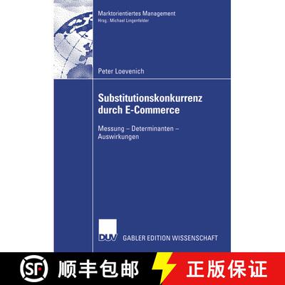 【3-4周达】Substitutionskonkurrenz Durch E-Commerce: Messung -- Determinanten -- Auswirkungen [9783824477173]
