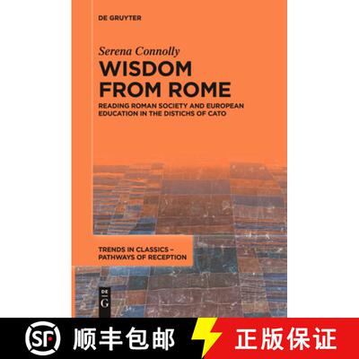 【3-4周达】Wisdom from Rome: Reading Roman Society and European Education in the Distichs of Cato [9783111536392]