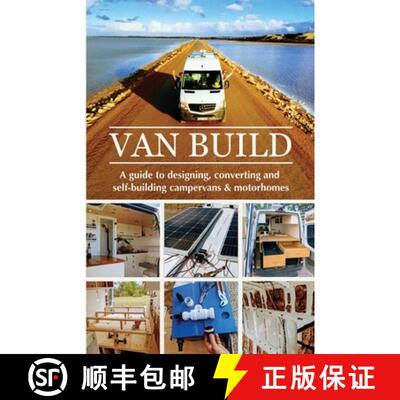 【3-4周达】Van Build: A complete DIY guide to designing, converting and self-building your campervan ... [9781008999916]