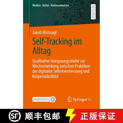 【3-4周达】Self-Tracking im Alltag : Qualitative Aneignungsstudie zur Wechselwirkung zwischen Praktik... [9783658411848]