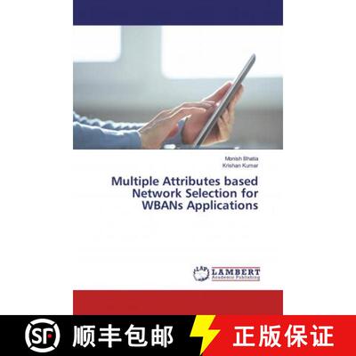 预订 Multiple Attributes based Network Selection for WBANs Applications [9786202075237]
