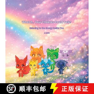 【3-4周达】What If... Your Chakras Could Talk?: Listening to the Energy Inside You [9798995350934]