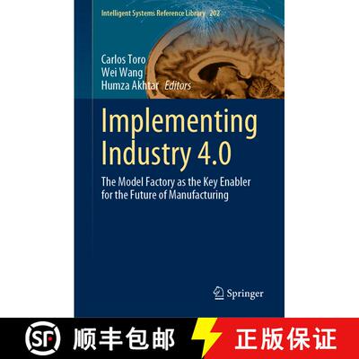 【3-4周达】精装 Implementing Industry 4.0 : The Model Factory as the Key Enabler for the Future of Ma... [9783030672690]