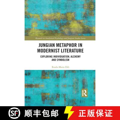 【3-4周达】Jungian Metaphor in Modernist Literature: Exploring Individuation, Alchemy and Symbolism [9781032174198]