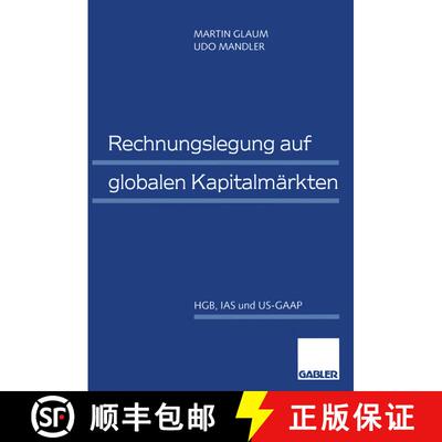 【3-4周达】Rechnungslegung auf globalen Kapitalmärkten: HGB, IAS und US-GAAP (Softcover reprint of t... [9783409122122]
