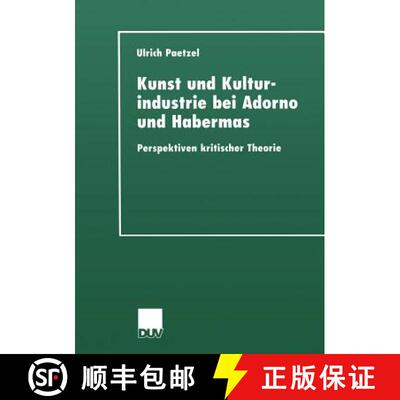 【3-4周达】Kunst und Kulturindustrie bei Adorno und Habermas : Perspektiven kritischer Theorie [9783824444724]