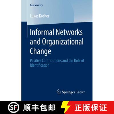 【3-4周达】Informal Networks and Organizational Change : Positive Contributions and the Role of Ident... [9783658282837]