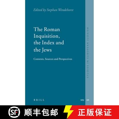 预订 The Roman Inquisition, the Index and the Jews: Contexts, Sources and Perspectives [9789004140691]