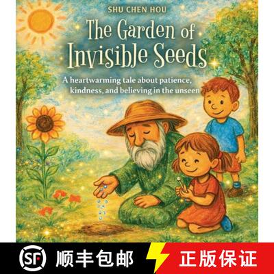 【3-4周达】The Garden of Invisible Seeds: A Heartwarming Story About Patience, Kindness, and Believin... [9781807611545]
