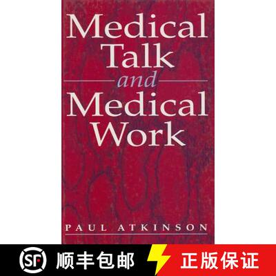 【3-4周达】Medical Talk and Medical Work: The Liturgy of the Clinic [9780803977303]