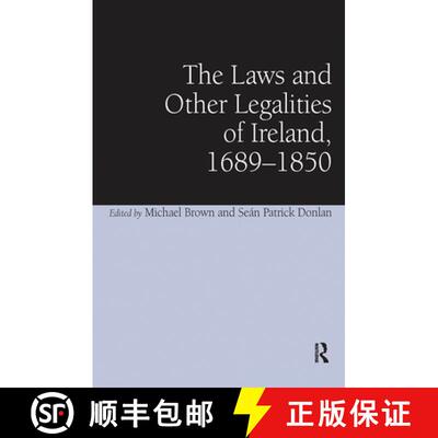 【3-4周达】The Laws and Other Legalities of Ireland, 1689-1850 [9781409401315]