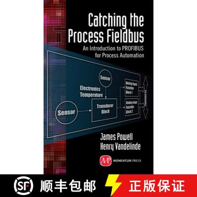 【3-4周达】Catching the Process Fieldbus – An Introduction to PROFIBUSfor Process Automation [9781606503966]