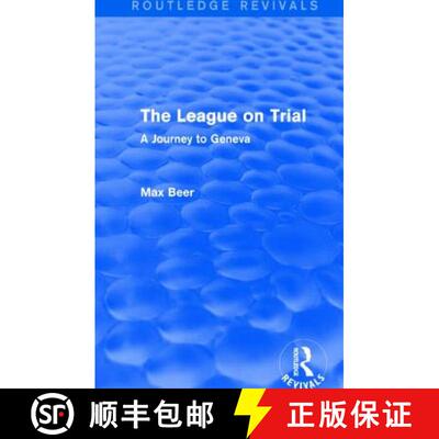 【3-4周达】The League on Trial (Routledge Revivals) : A Journey to Geneva [9781138024977]