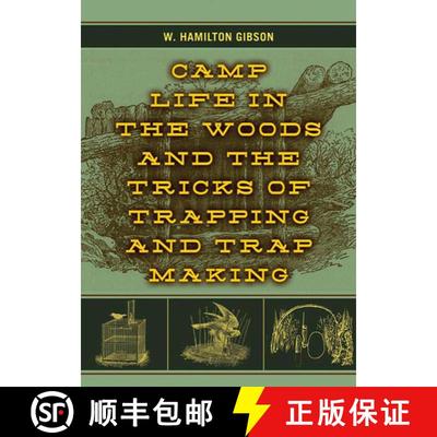【3-4周达】Camp Life in the Woods and the Tricks of Trapping and Trap Making [9781620874257]