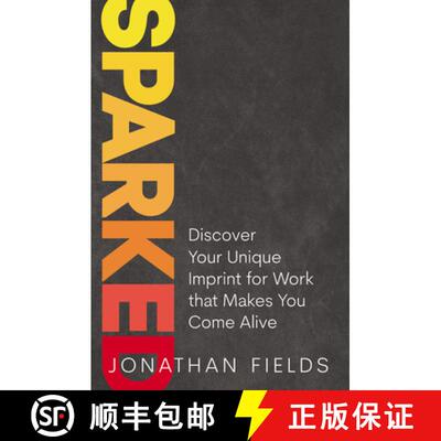 【3-4周达】精装 Sparked: Discover Your Unique Imprint for Work That Makes You Come Alive [9781400225460]
