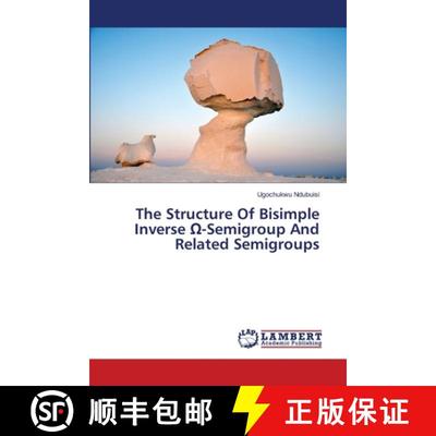 预订 The Structure Of Bisimple Inverse Ω-Semigroup And Related Semigroups [9786139877645]