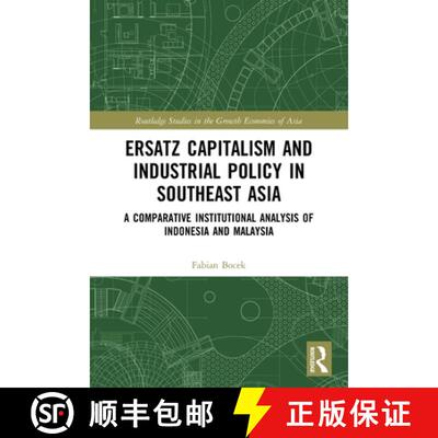 【3-4周达】Ersatz Capitalism and Industrial Policy in Southeast Asia: A Comparative Institutional Ana... [9781032192949]