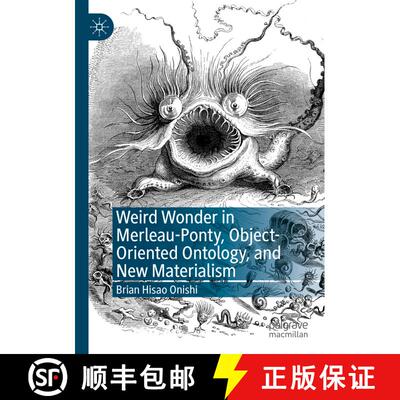 【3-4周达】Weird Wonder in Merleau-Ponty, Object-Oriented Ontology, and New Materialism [9783031480294]
