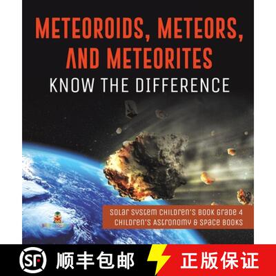 【3-4周达】精装 Meteoroids, Meteors, and Meteorites : Know the Difference | Solar System Children's B... [9781541975132]