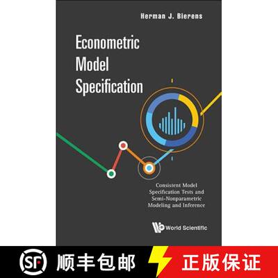 预订 精装 Econometric Model Specification: Consistent Model Specification Tests And Semi-nonparametri... [9789814740500]