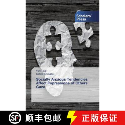 预订 Socially Anxious Tendencies Affect Impressions of Others' Gaze [9786138500452]