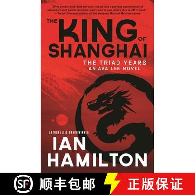 【3-4周达】The King of Shanghai: The Triad Years: An Ava Lee Novel [9781487001599]