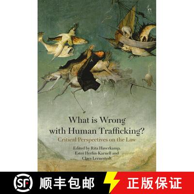 【3-4周达】What is Wrong with Human Trafficking?: Critical Perspectives on the Law [9781509945276]