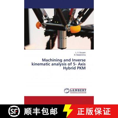 预订 Machining and Inverse kinematic analysis of 5- Axis Hybrid PKM [9786202799188]