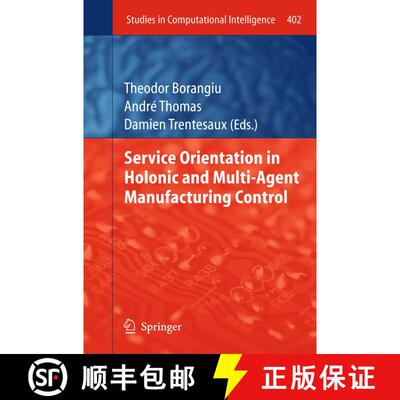 【3-4周达】Service Orientation in Holonic and Multi-Agent Manufacturing Control [9783642274480]