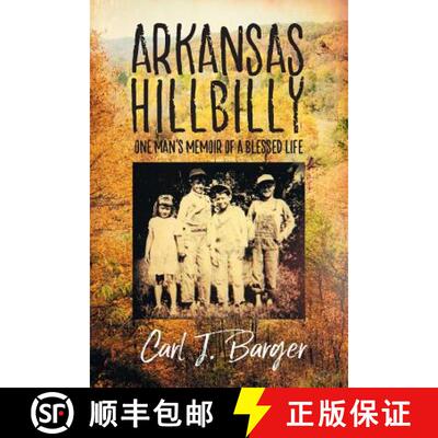 【3-4周达】Arkansas Hillbilly: One Man's Memoir of a Blessed Life [9781681818900]
